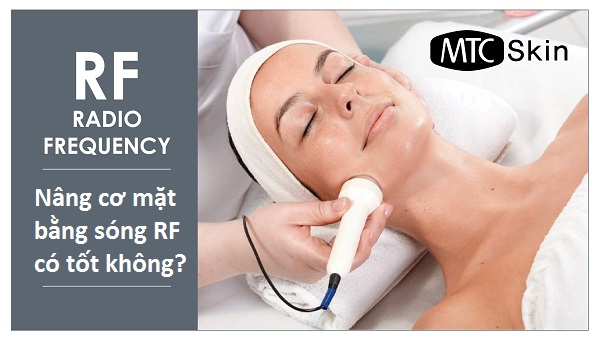 Sóng RF là gì? Nâng cơ mặt bằng sóng RF có tốt không?